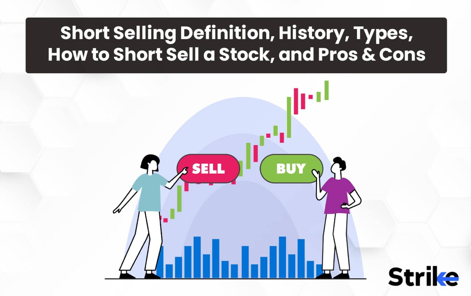 Short Selling: Definition, History, Types and Pros & Cons