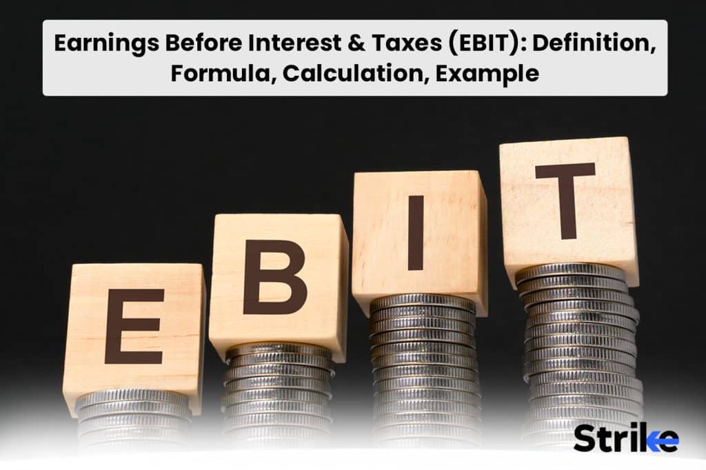 Earnings Before Interest & Taxes (EBIT): Definition, Formula ...