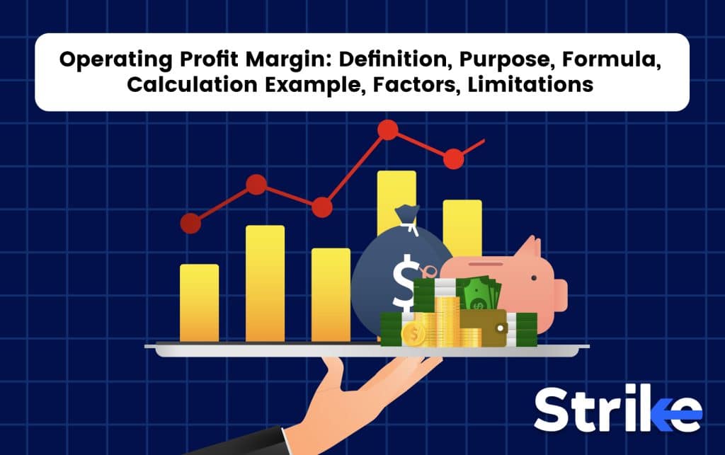 Operating Profit Margin: Definition, Purpose, Formula, Calculation Example, Factors, Limitations