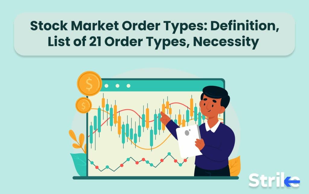 Stock Market Order Types: Definition, List of 21 Order Types, Necessity